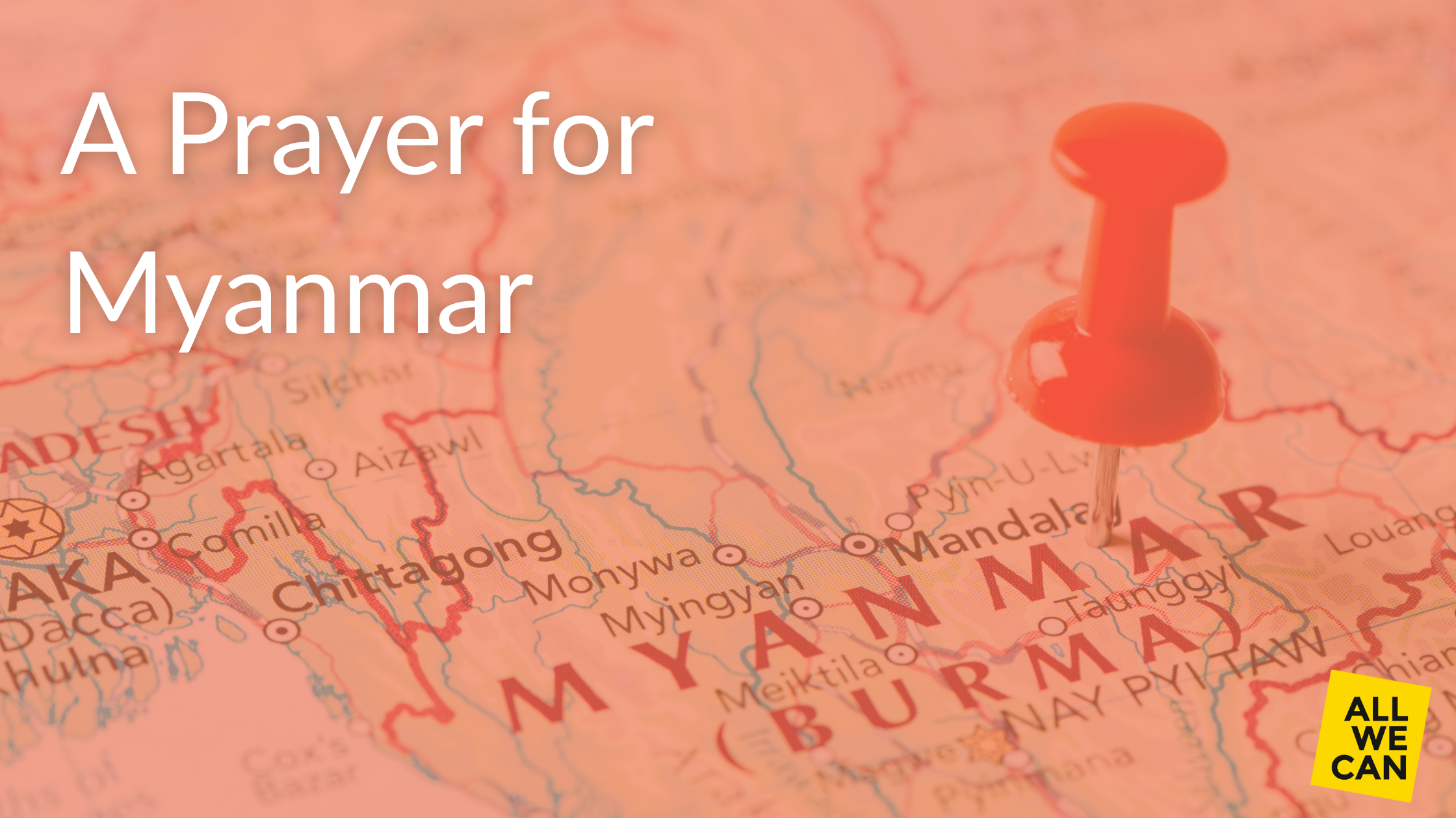 A Prayer for Myanmar – All We Can